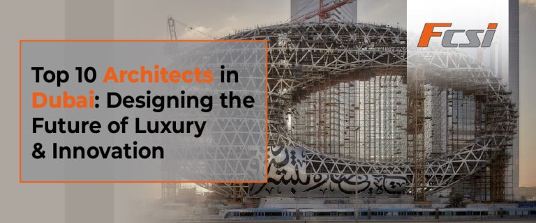 Top 10 Architects Dubai Leading Luxury or Innovative Design